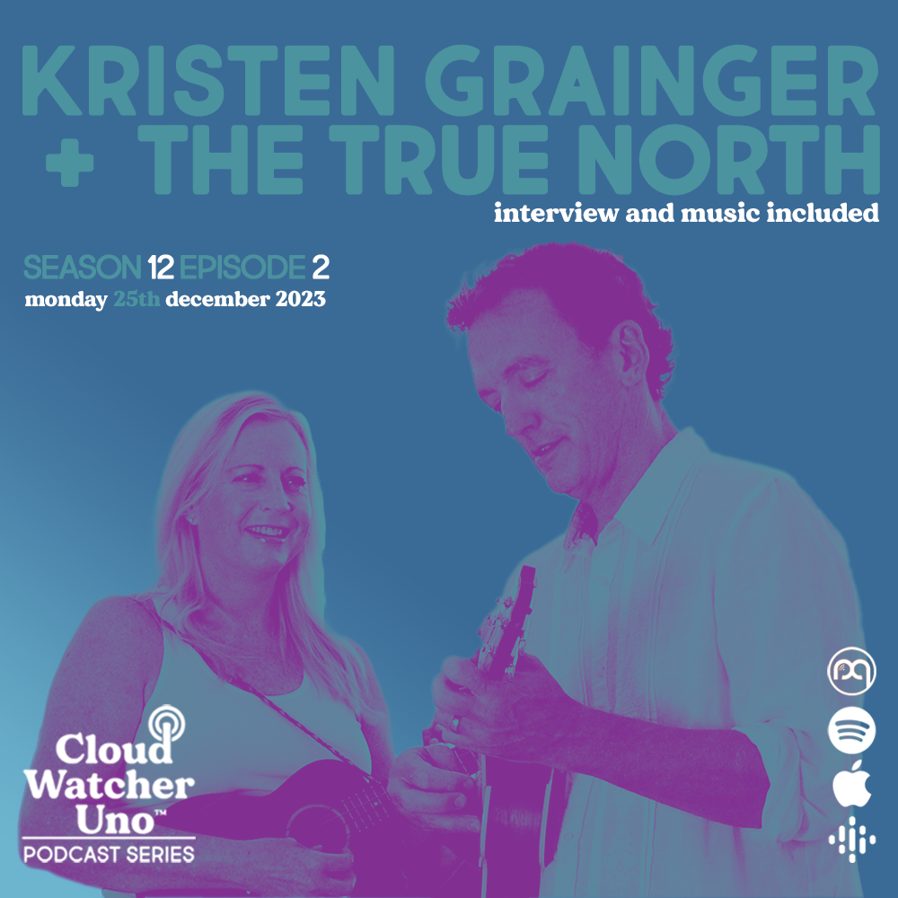 Kristen Grainger + The True North | CloudwatcherUno PLAY.LISTEN.ENJOY.
